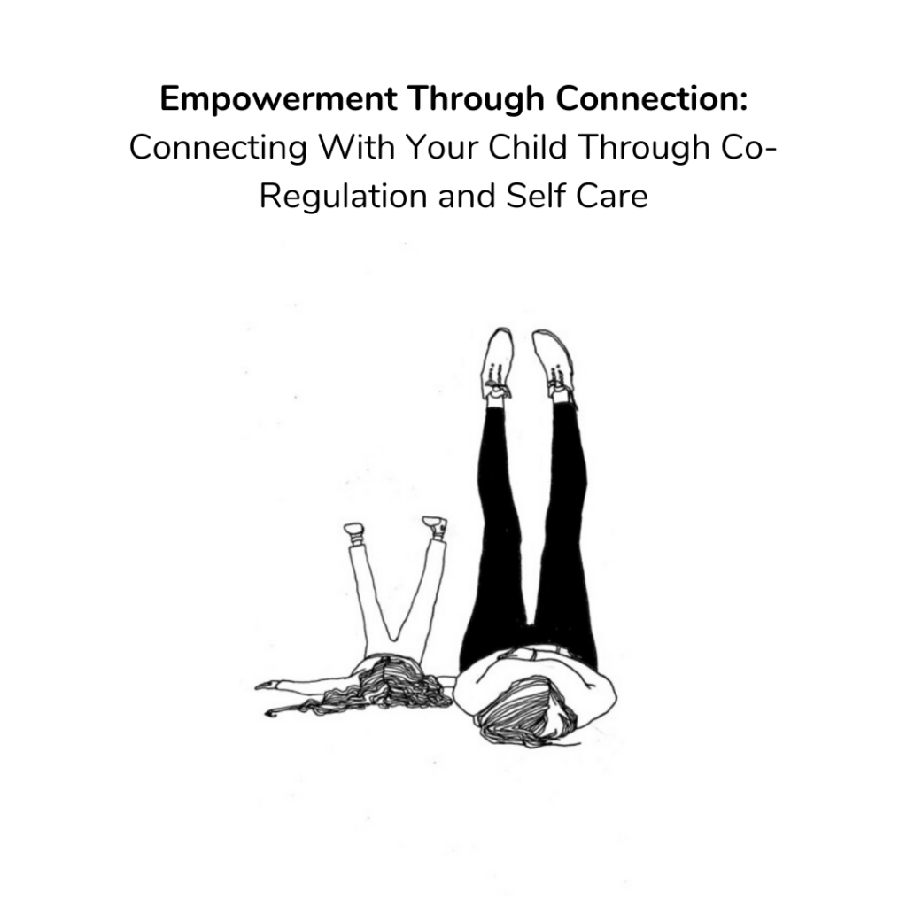 Empowerment Through Connection: Connecting With Your Child Through Co ...